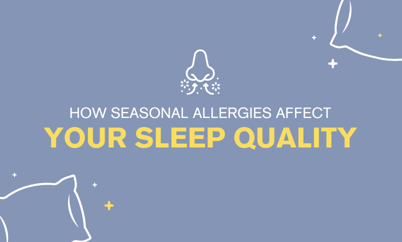 How Seasonal Allergies Affect Your Sleep Quality and How We Can Help